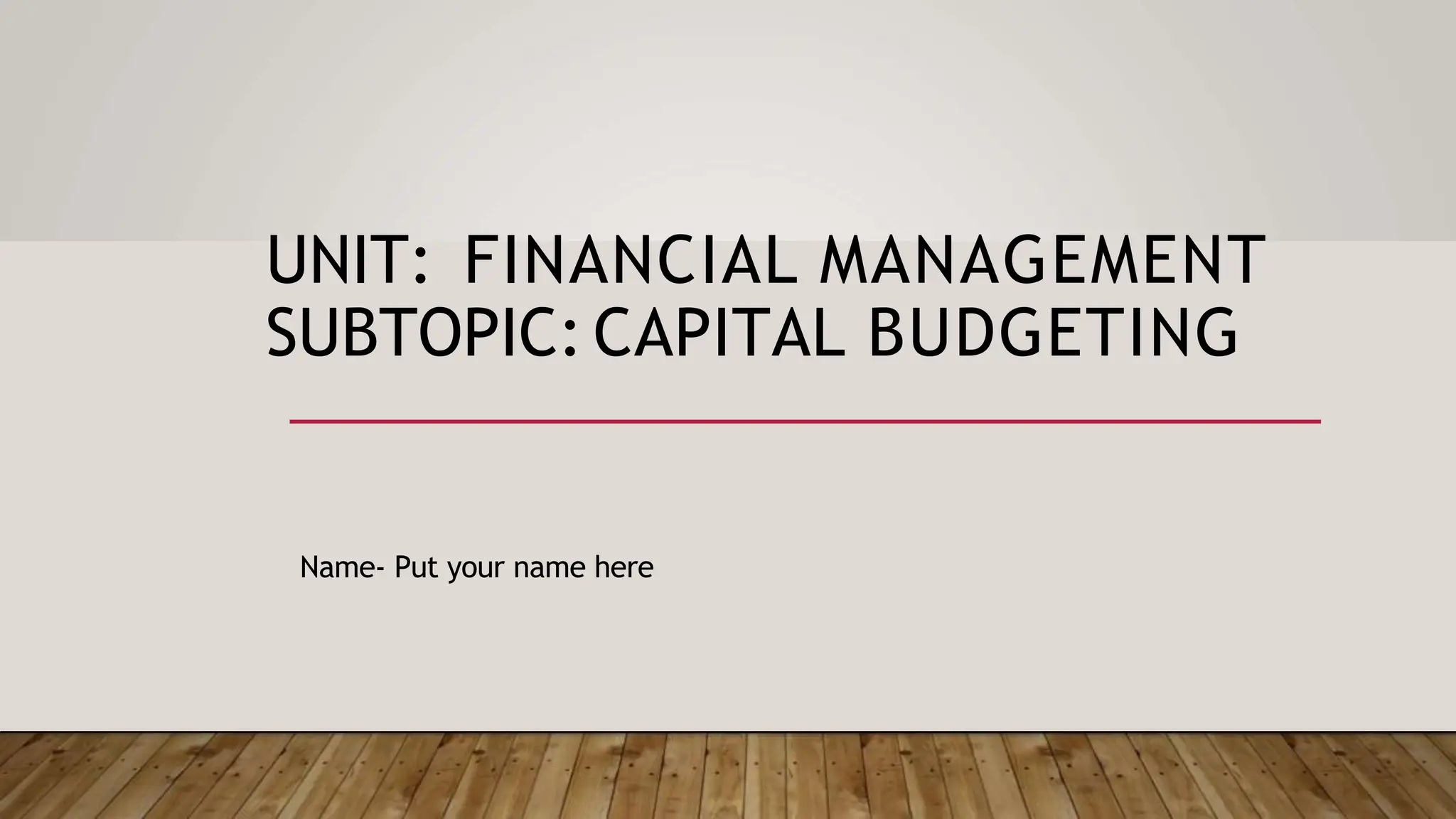 Financial Management- Capital Budgeting.pptx