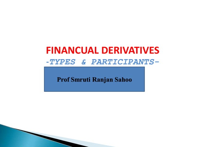 Financial derivatives types & participants | PDF