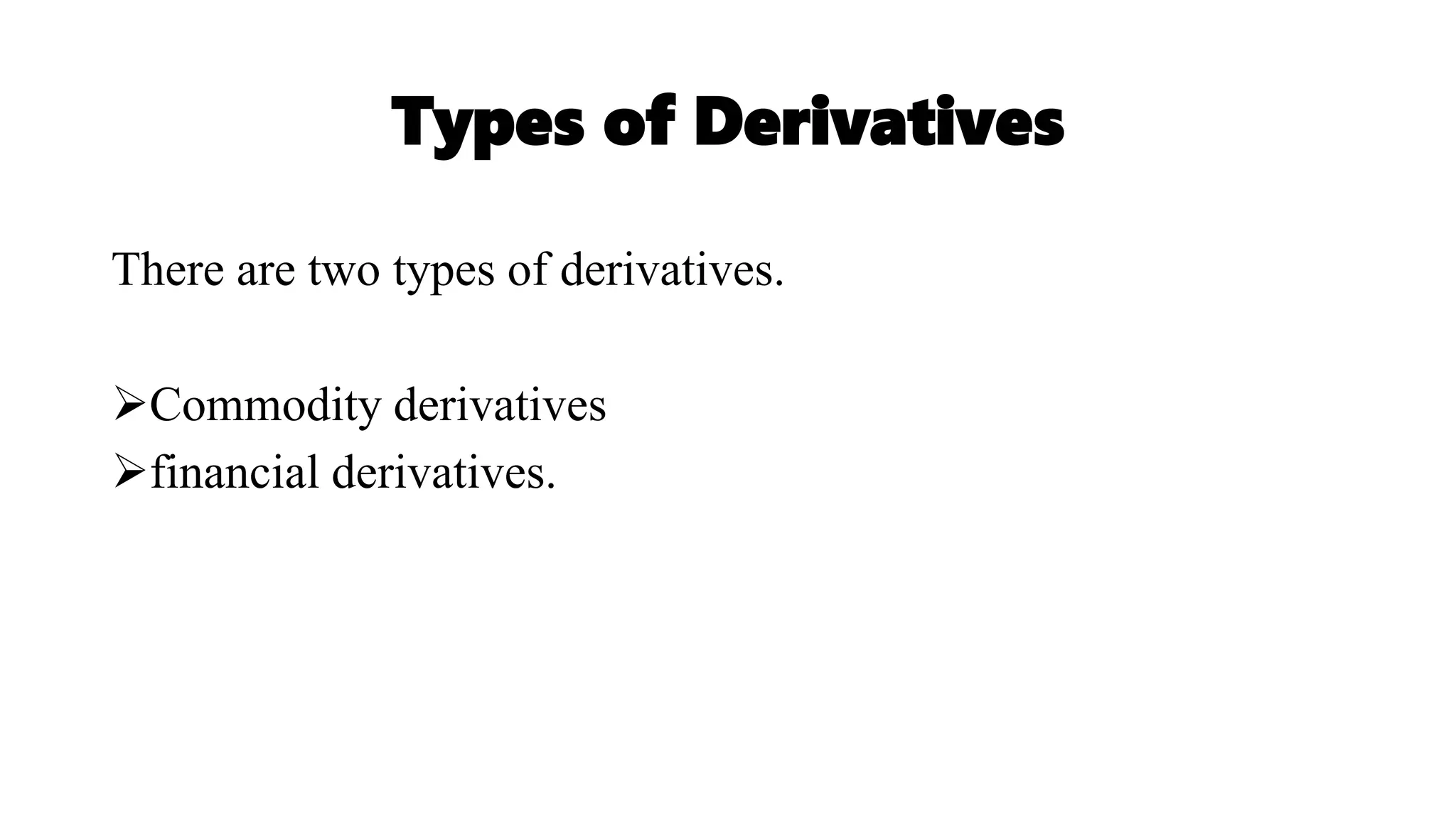 Financial Derivatives-types, unit 1.pptx