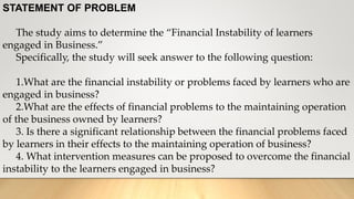 FINANCIAL INSTABILITY OF LEARNERS ENGAGED IN BUSINESS.pptx