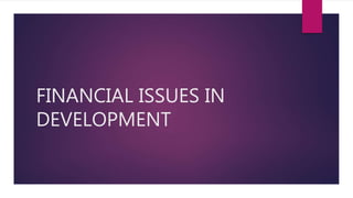 Financial issues in development | PPT