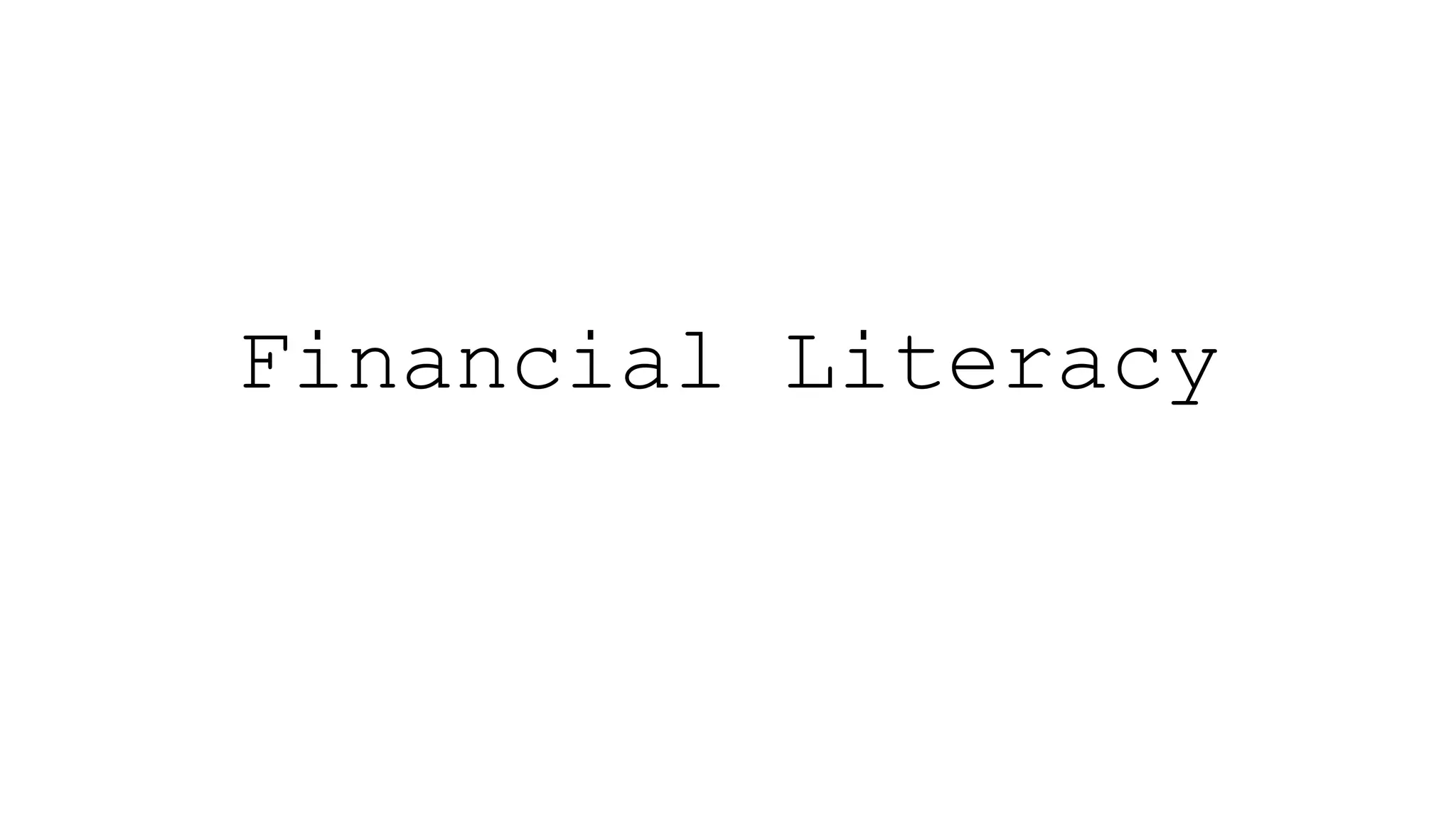 Financial Literacy- its overview, effect, and result | PPT