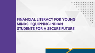 Financial Literacy for Young Minds Equipping Indian Students for a ...