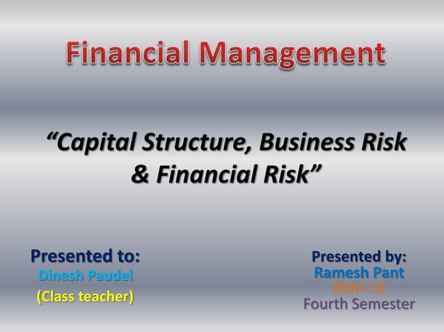 Capital Structure, Business Risk & financial risk | PPTX | Business ...
