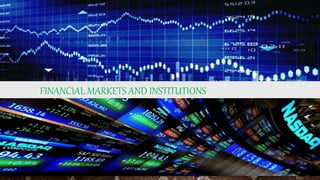 Financial markets and institutions | PPT