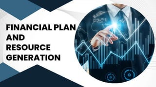 FINANCIAL PLAN AND RESOURCE GENERATION GROUP 5.pptx