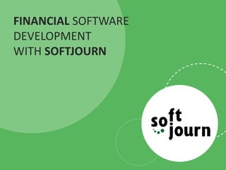 Financial Software Development With Softjourn | PPT
