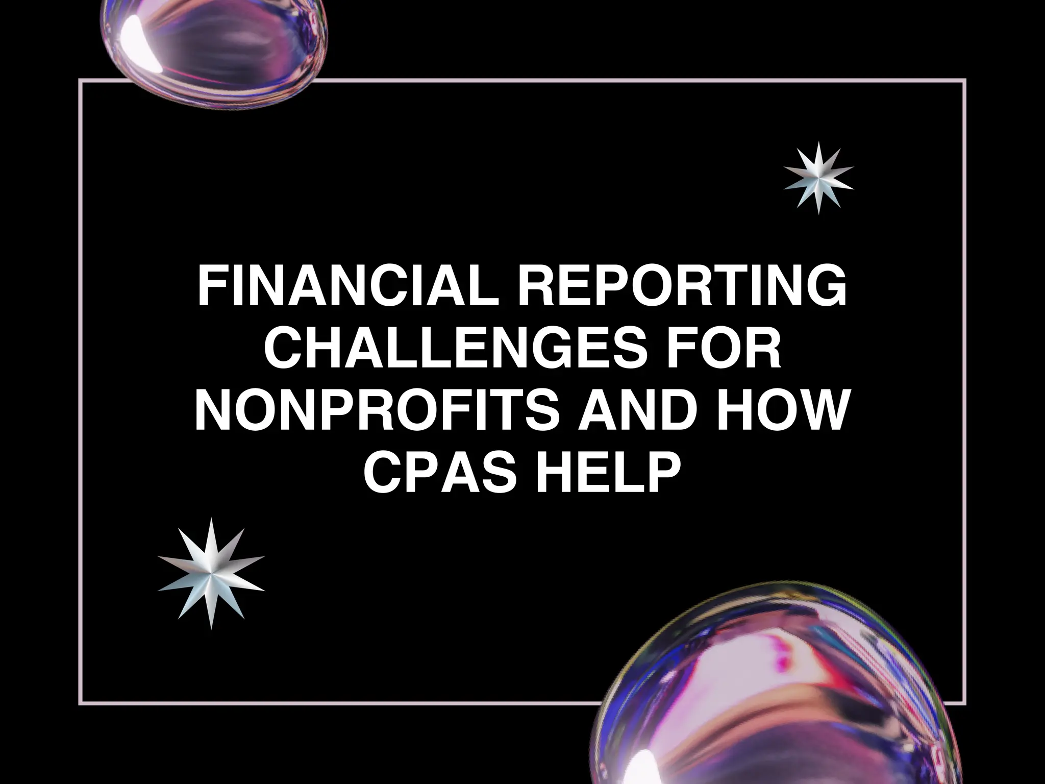 Financial Reporting Challenges For Nonprofits And How CPAs Help | PDF