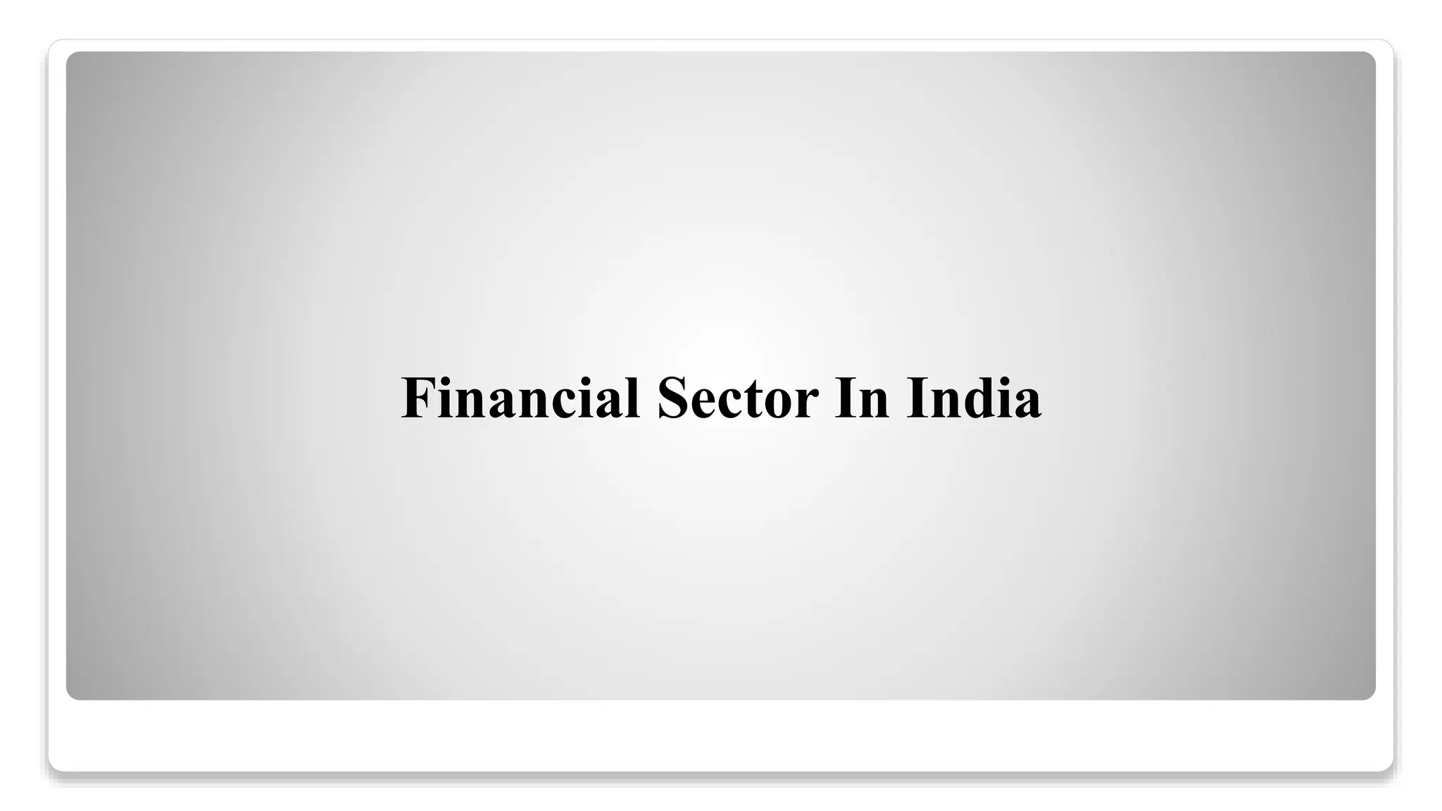 Financial Sector In India ppt in different sector | PPT