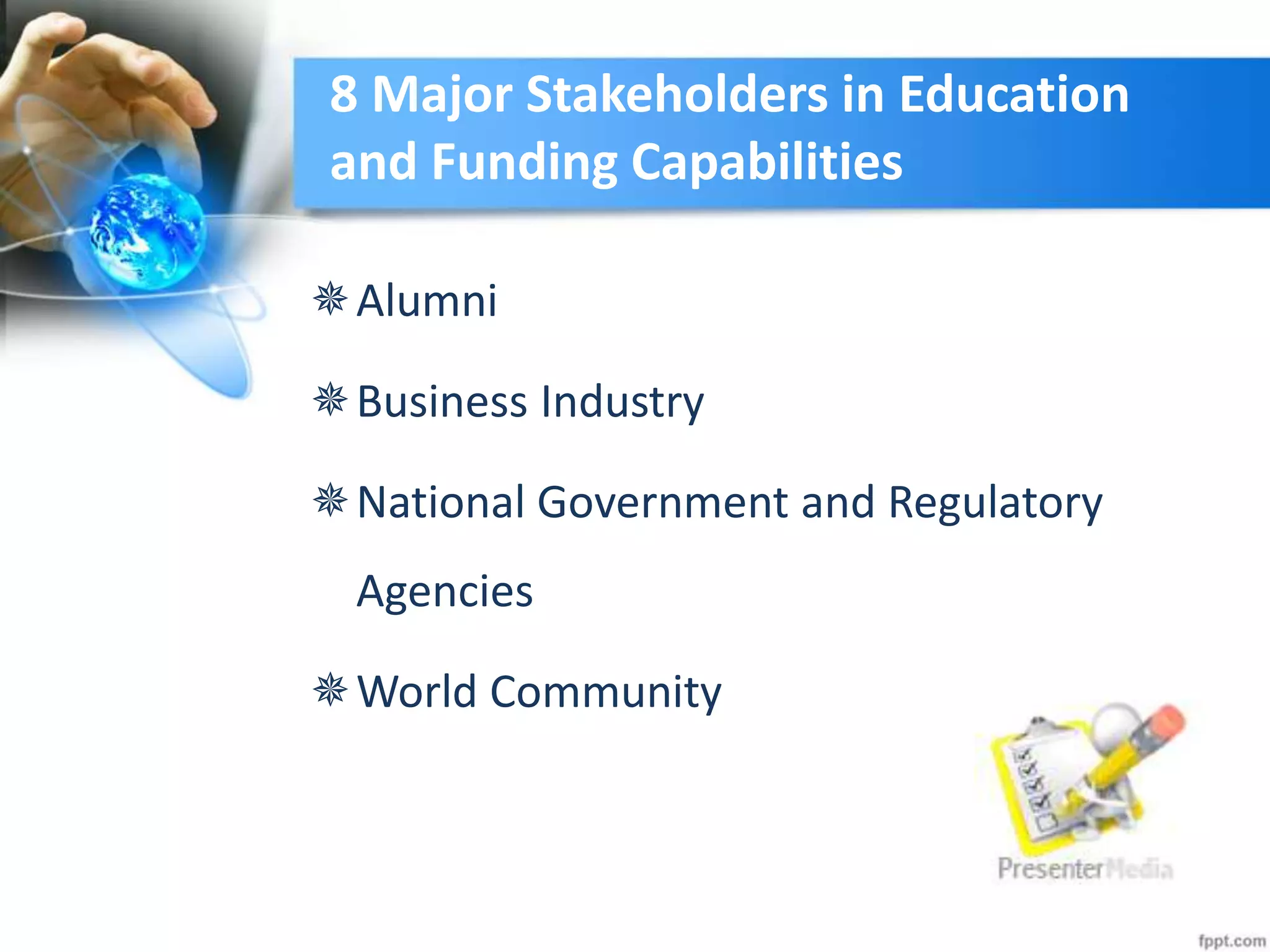 The Stakeholder of Education and the Funding Capabilities | PPTX