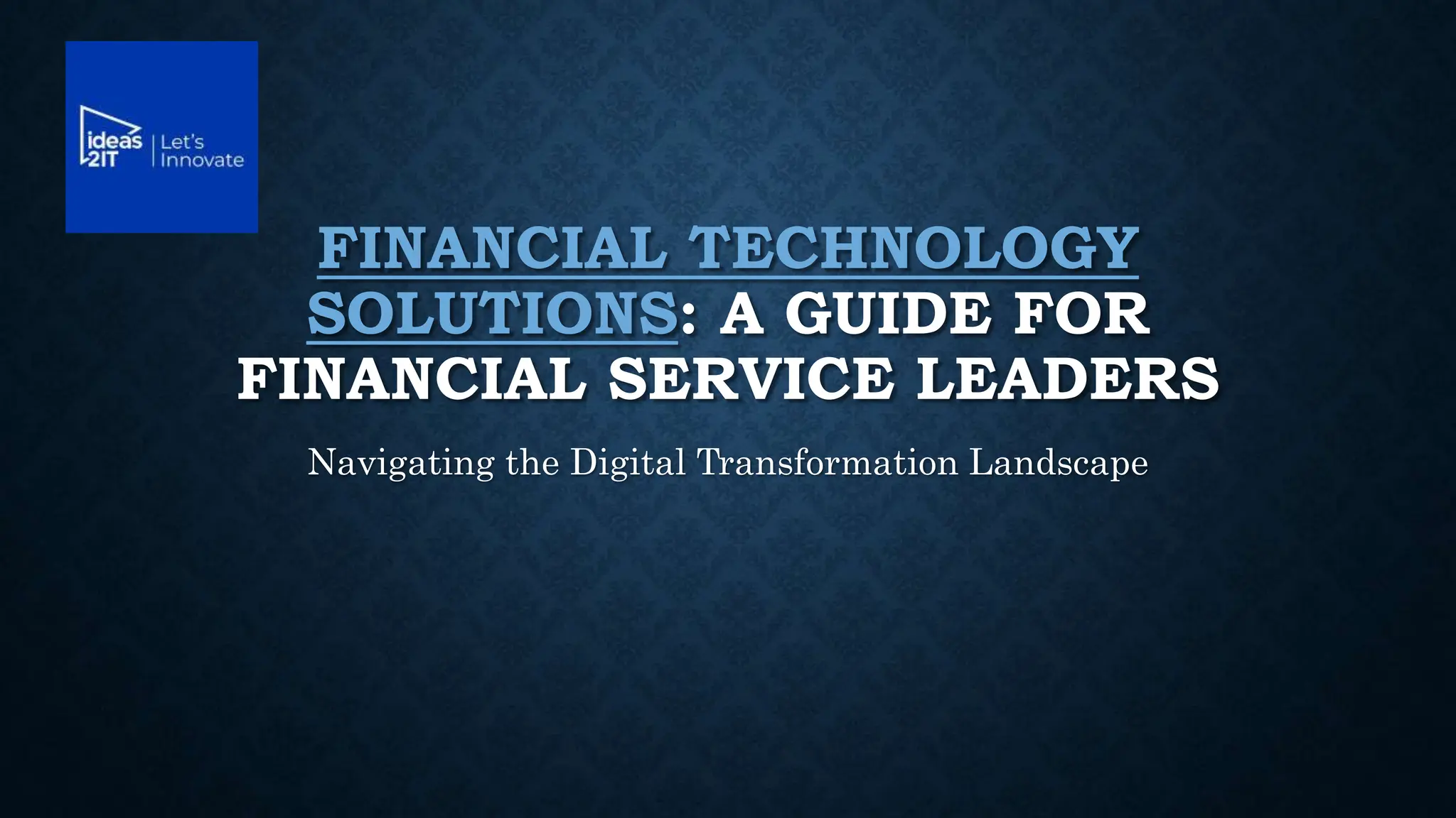 Financial Technology Solutions - Ideas2IT | PPTX