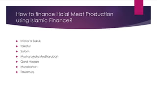 Financing Halal Meat Production with Islamic Finance | PPTX