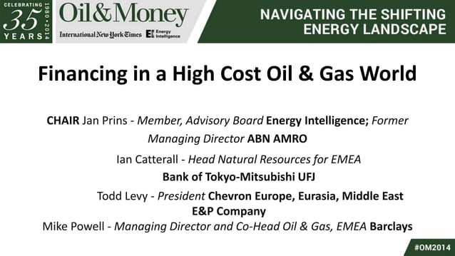 Financing in a High Cost Oil & Gas World | PPT