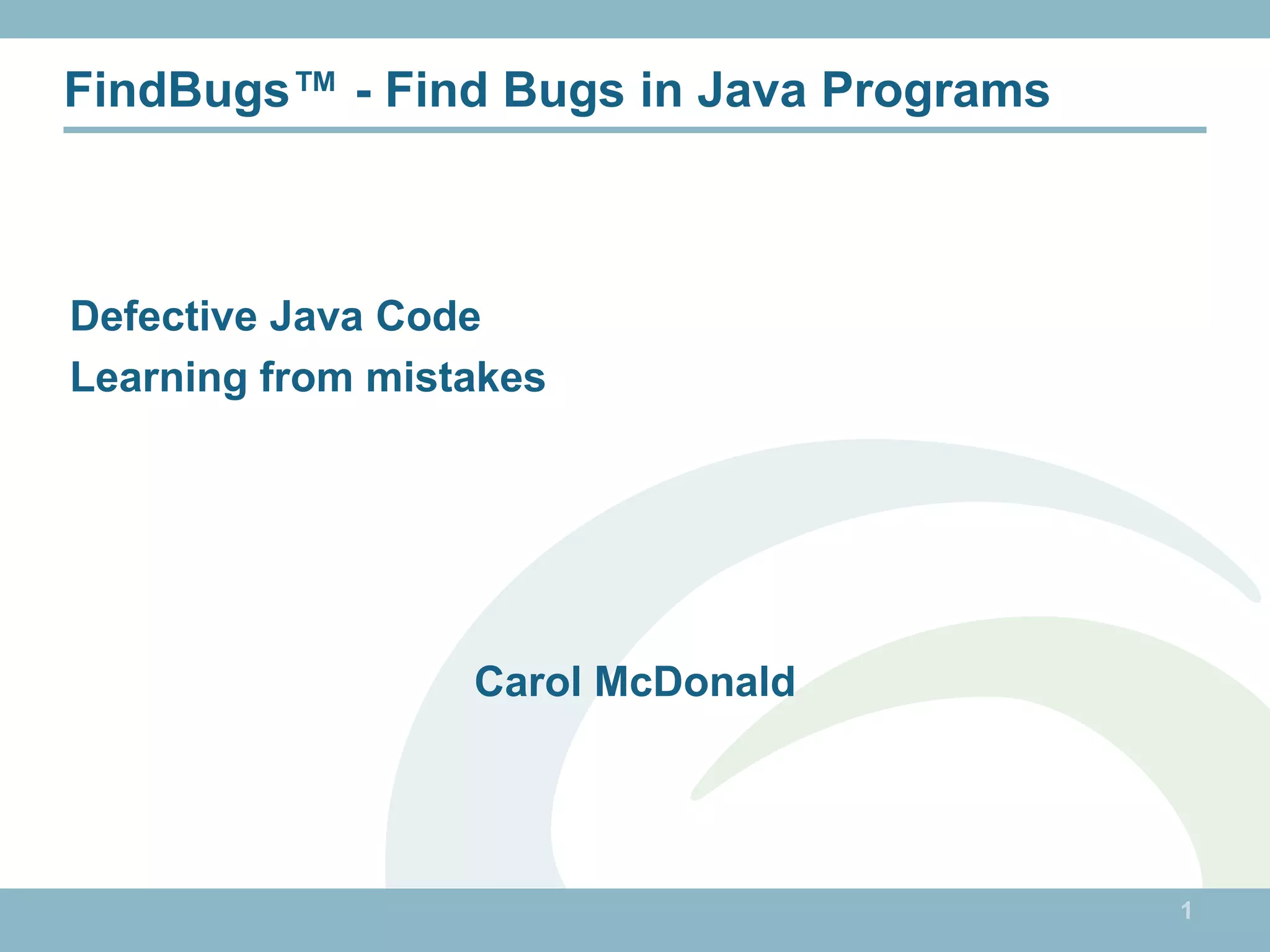 Finding bugs that matter with Findbugs | PPTX