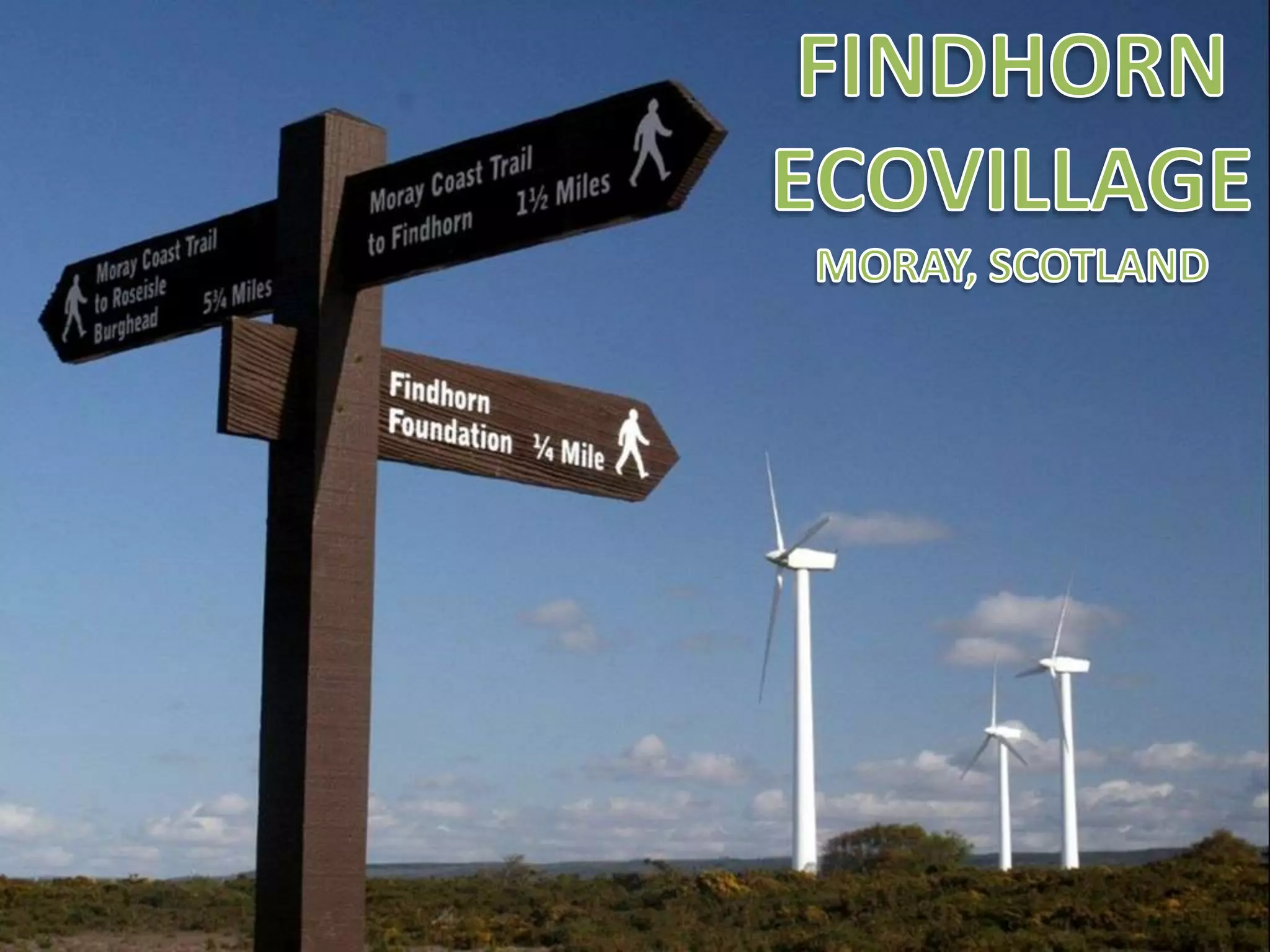 Findhorn ecovillage - Sustainable Ecovillage | PPTX