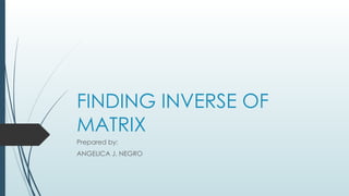 FINDING the -INVERSE-OF-MATRIX.pptx