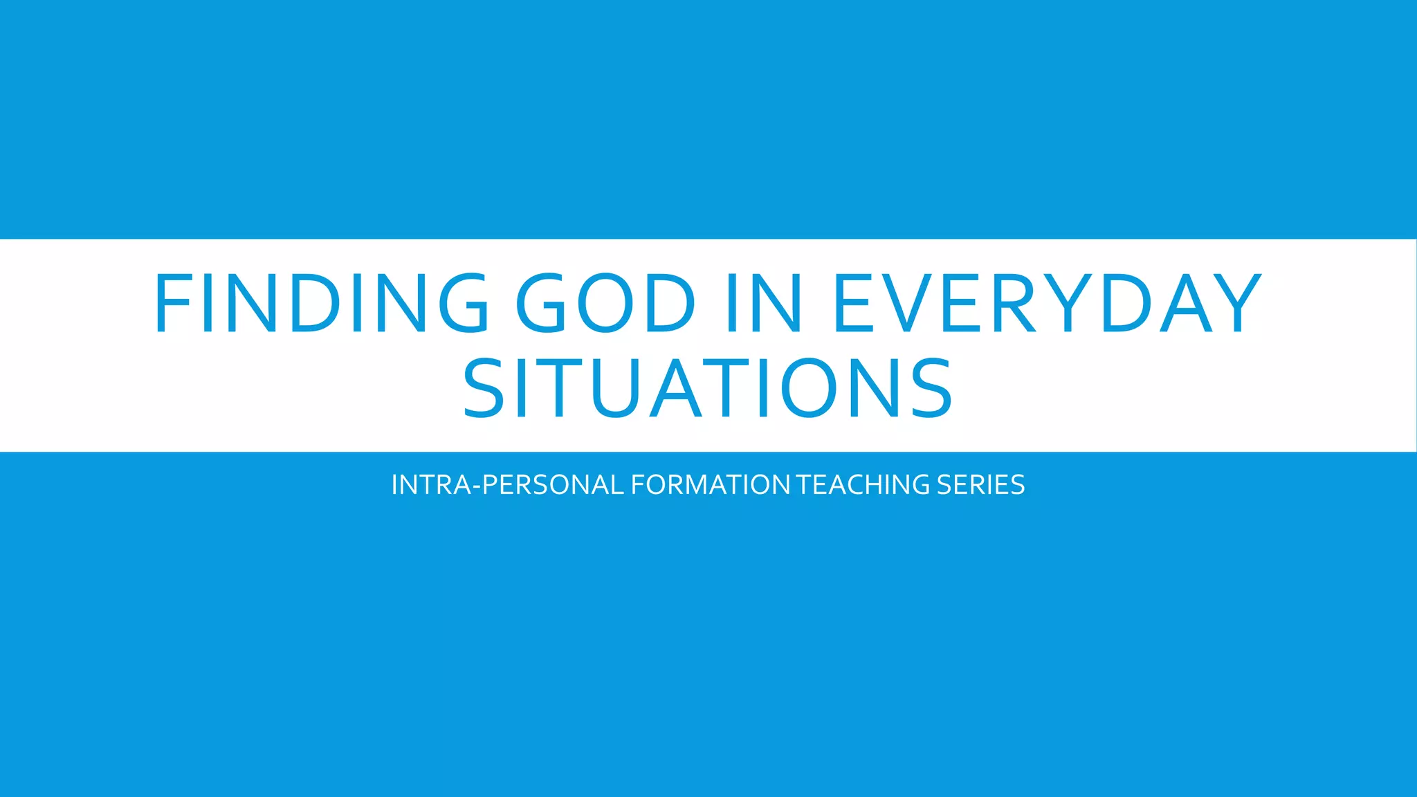 Finding God in Everyday Situations (with Conscious Examen of Ignatian ...