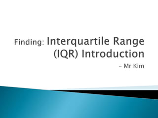 Finding Interquartile Range Introduction | PPT