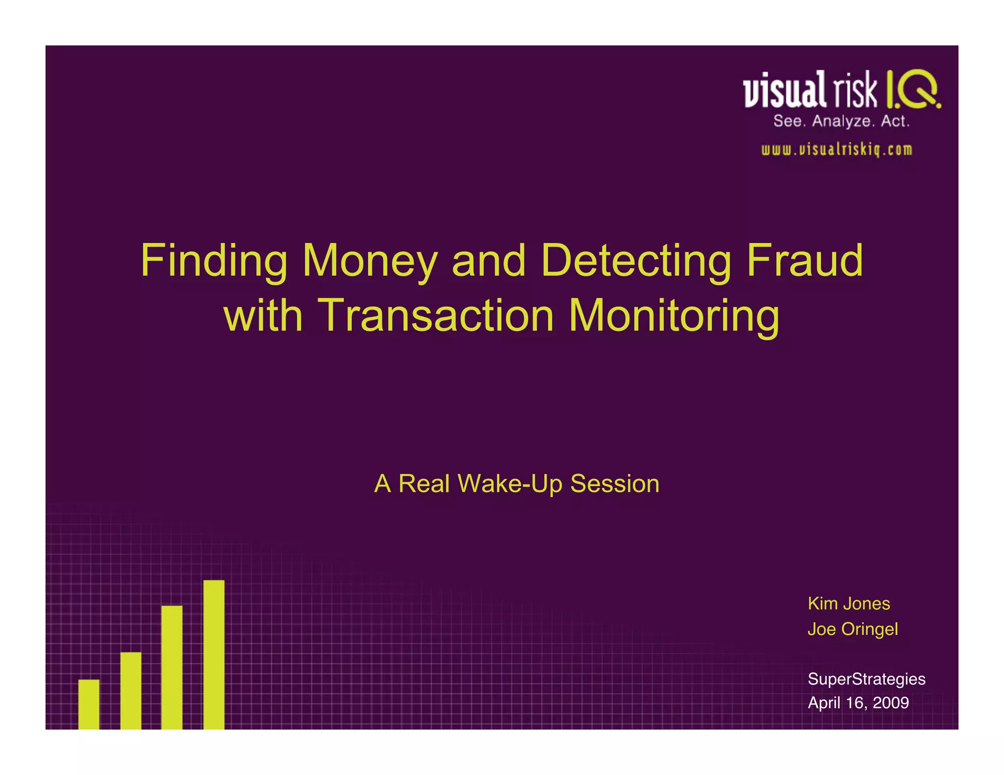 Finding Money & Detecting Fraud Super Strategies 2009 By Visual Risk Iq ...