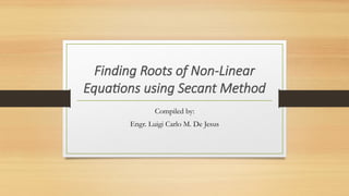 Finding Roots of Non-Linear Equation using Secant Method.pptx | Science