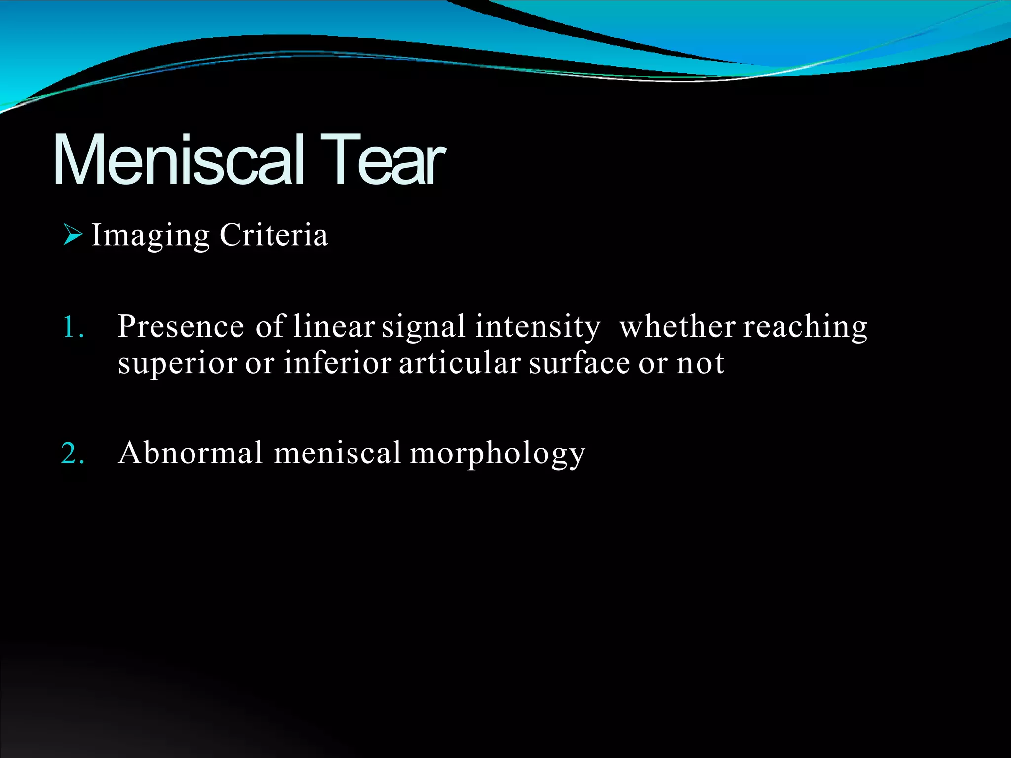 Findings of meniscal tears in mri knee | PPTX