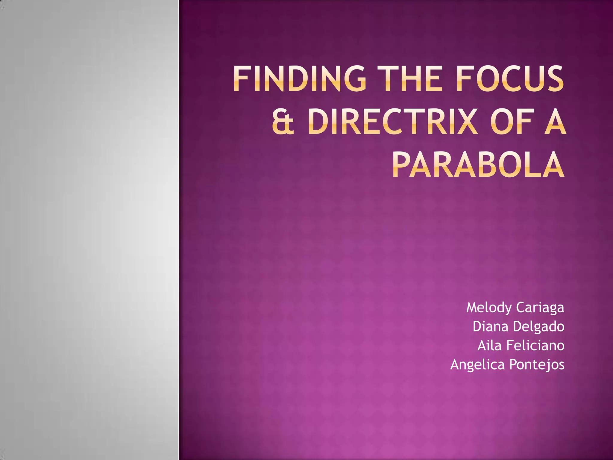 Finding the Focus & Directrix of a Parabola | PPTX | Physics | Science
