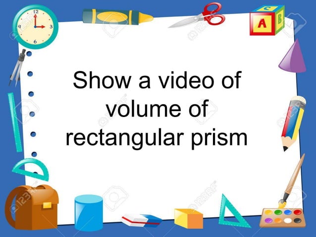 Finding the Volume of Cube and Rectangular Prsim Day 5.pptx | Physics ...