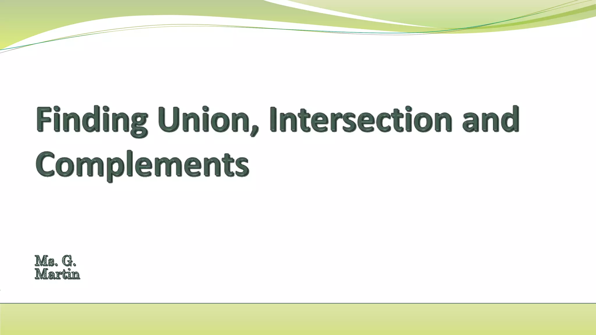 Finding union, intersection and complements | PPT