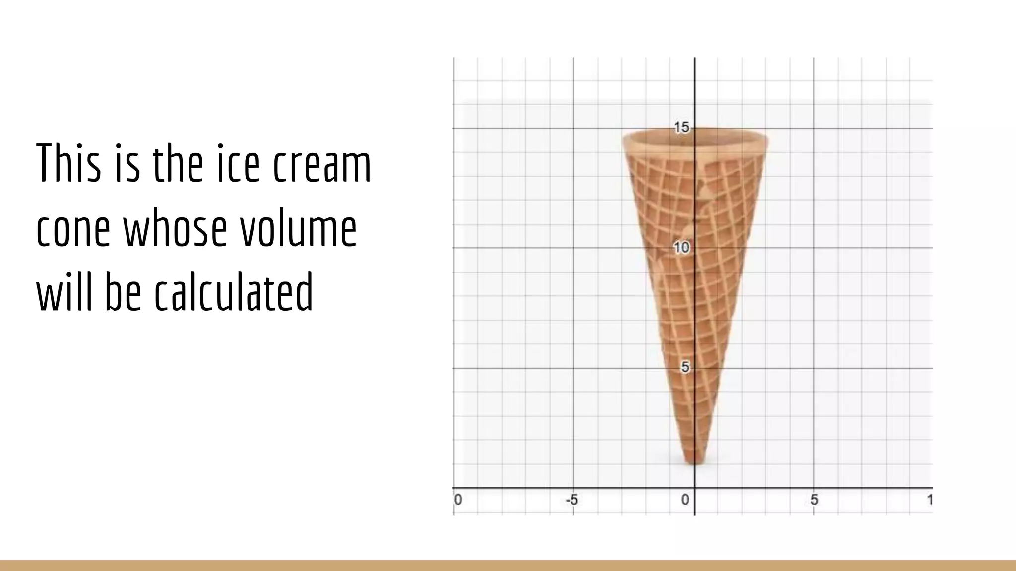 Finding volume of ice cream cone by integration | PPT