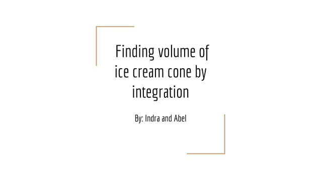 Finding volume of ice cream cone by integration | PPT