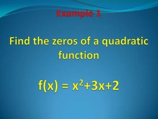 Finding zeros of a quadratic function | PPTX