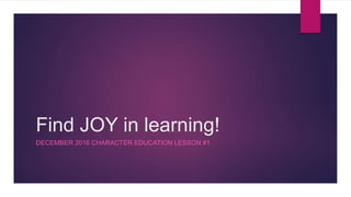 Find joy in learning! lesson #1 | PPT