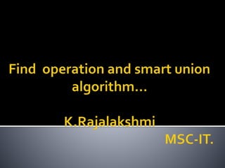 Find operation and smart union algorithm | PPTX