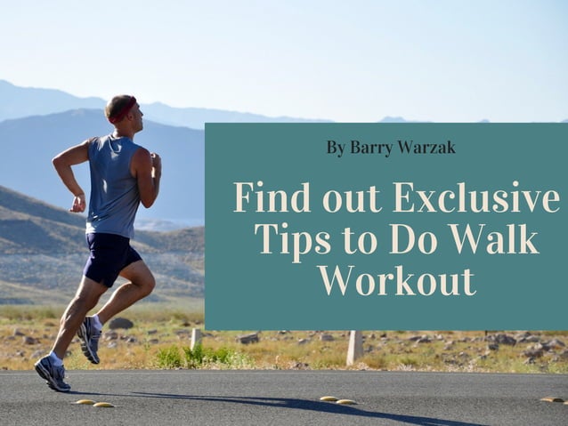 Find out Exclusive Tips to Do Walk Workout By Barry Warzak | PDF ...