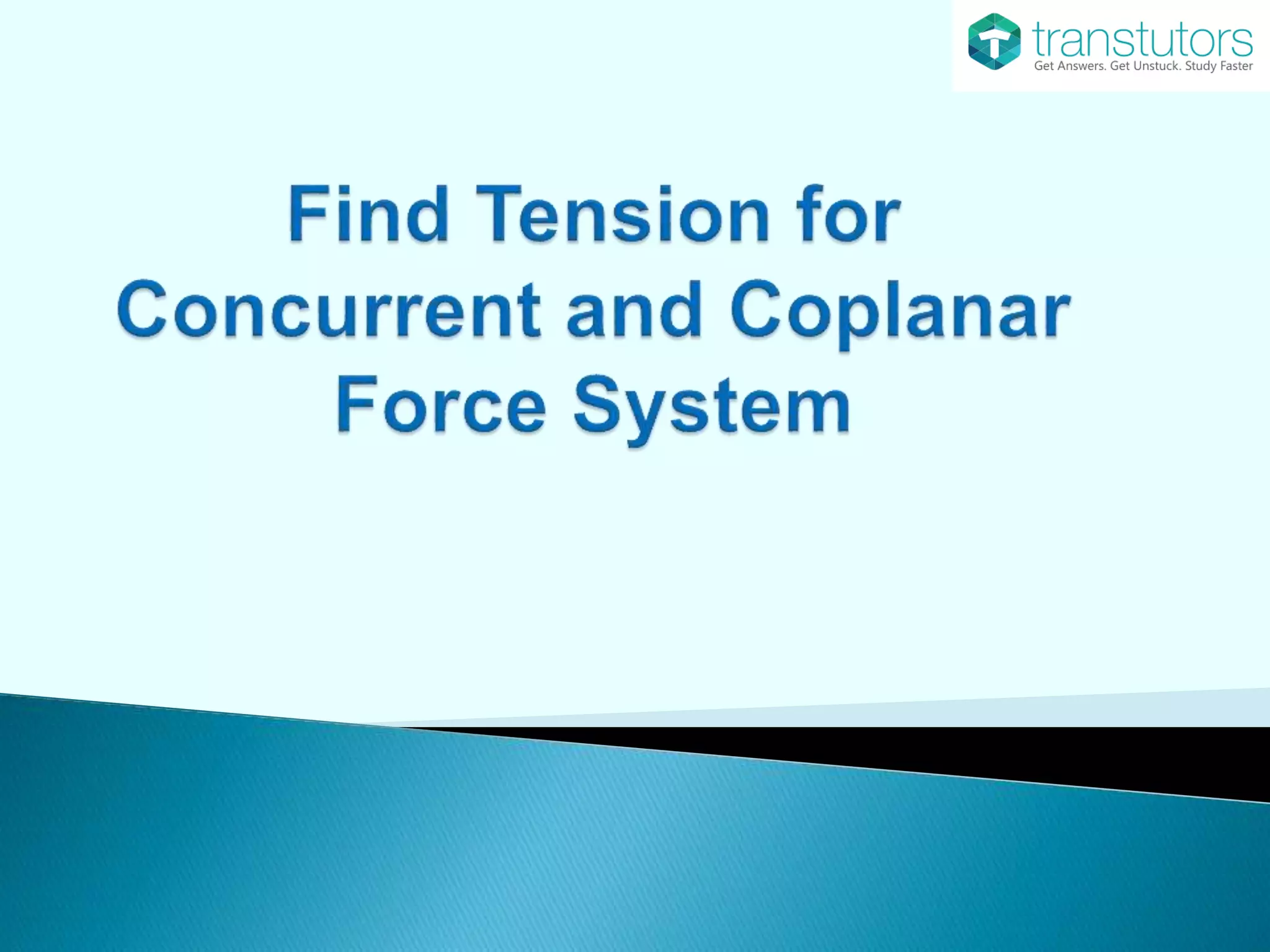 Tension for Concurrent and Coplanar Force System | Mechanical ...