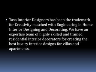 Find the beat in-class luxury home interior decorators | PPT