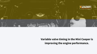 Find the Signs of a Bad Variable Valve Timing in Mini Cooper by Dallas ...