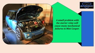 Find the Signs of Failing Starter Relay in Mini Cooper by Mountain View ...