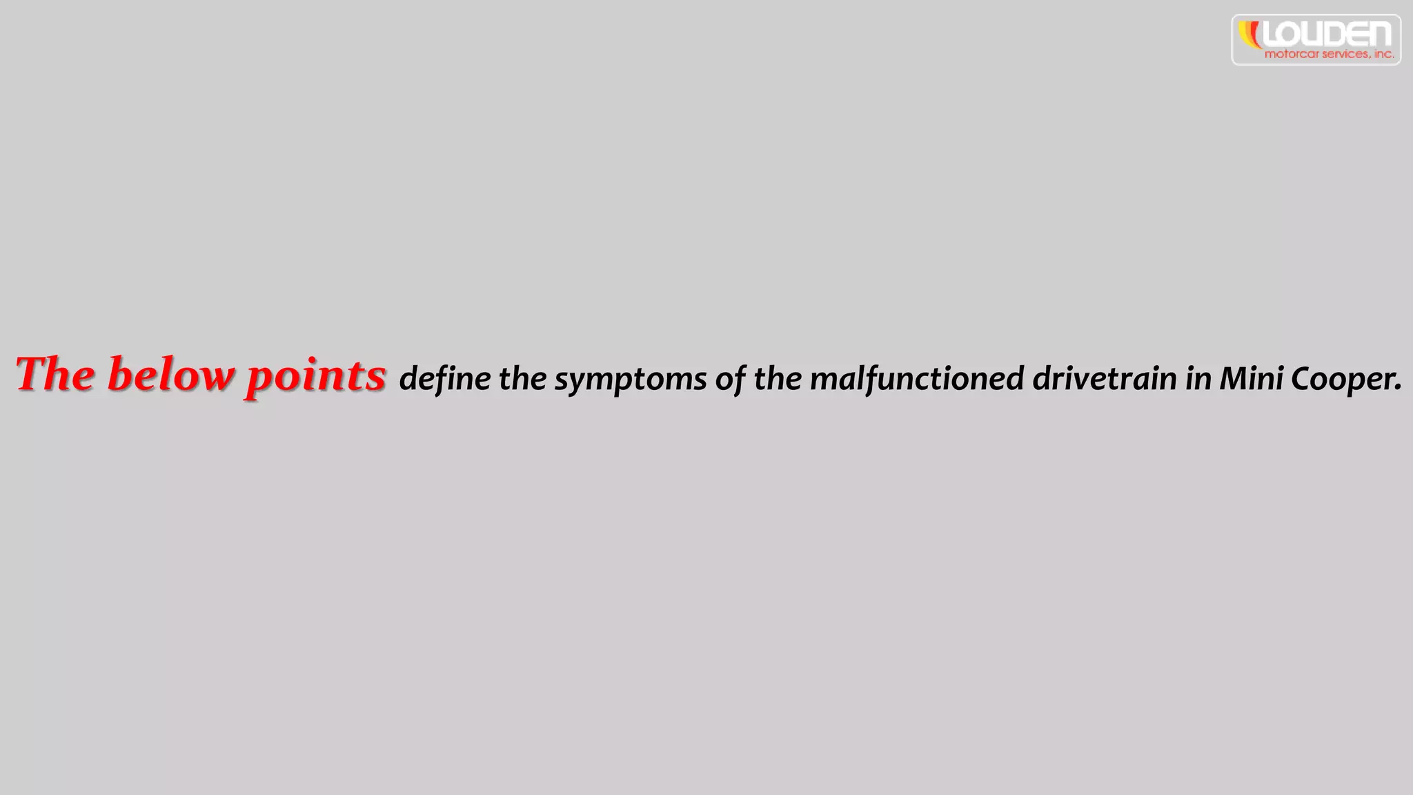 Find the Symptoms of Drivetrain Malfunction in Mini Cooper by Dallas ...