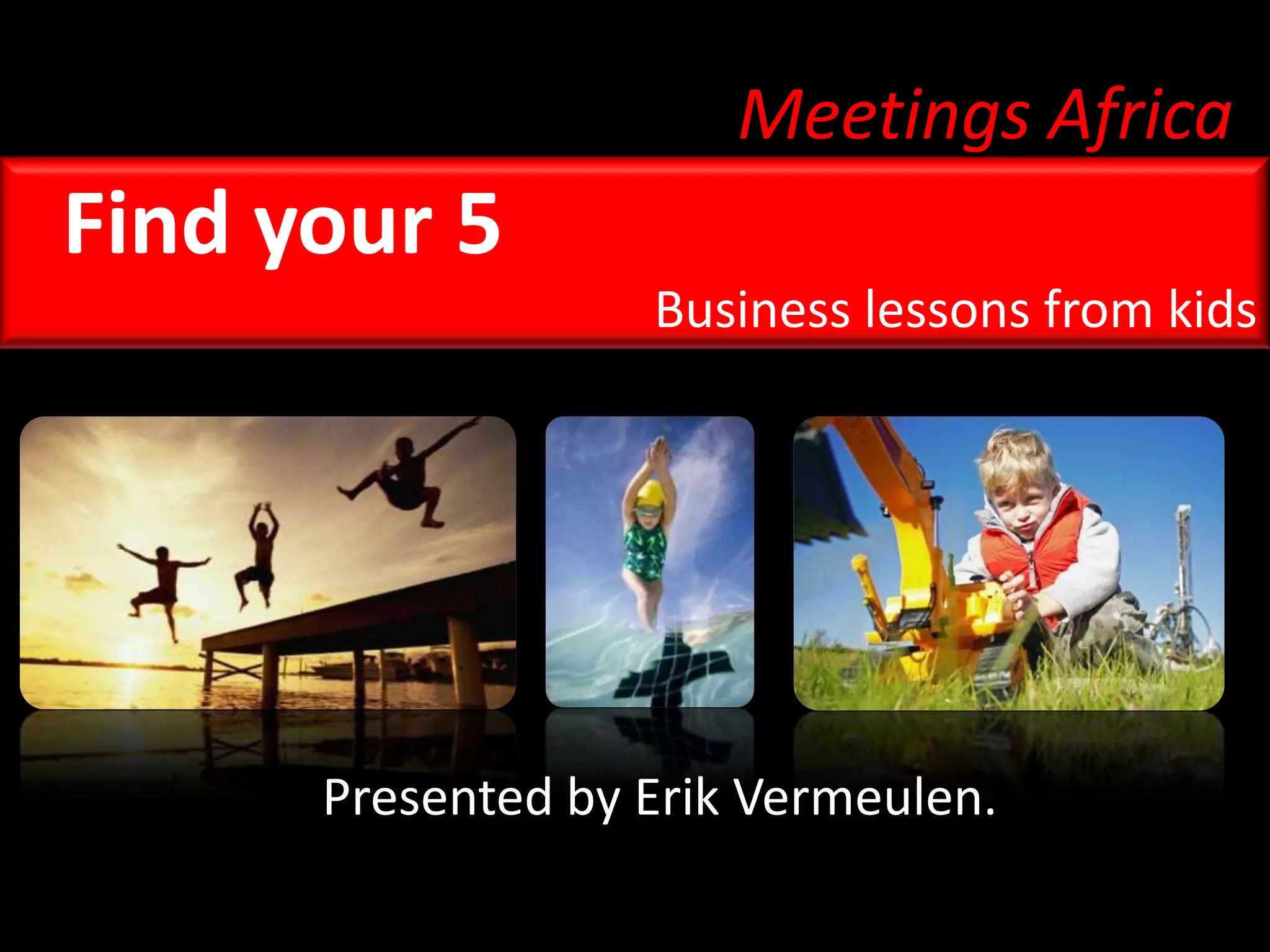 Find Your 5: Business lessons from kids | PPT