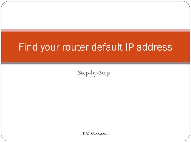 Find your router default ip address | PPT