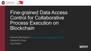 Fine-grained Data Access Control for Collaborative Process Execution on Blockchain | PPT