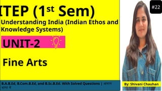 ITEP 1st Semester- Unit-2 -Fine Arts.pptx