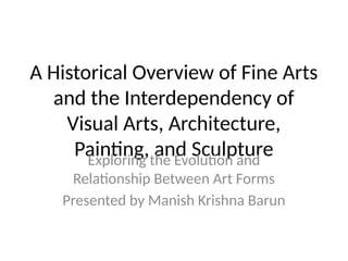 A HISTORICAL OVERVIEW OF FINE ARTS AND ARCHITECTURE | PPT