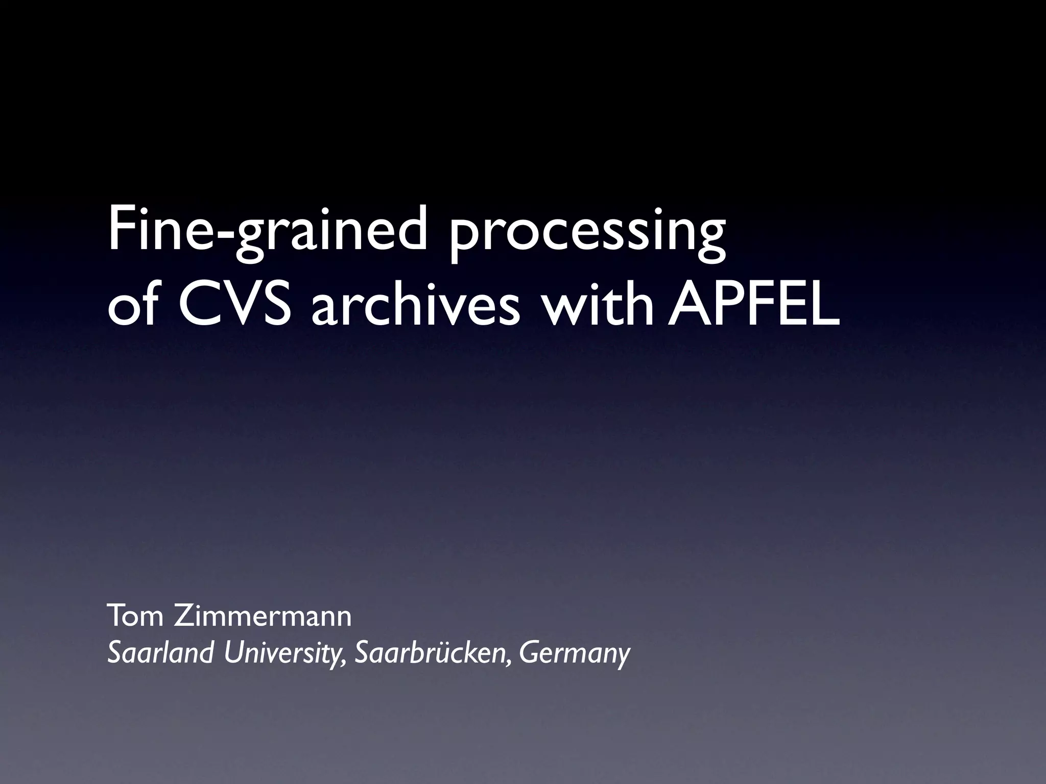 Fine-grained Processing of CVS Archives with APFEL | PDF