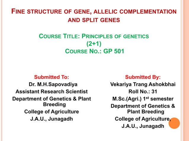 Fine structureof gene,allelic complementation,and split gene | PPTX