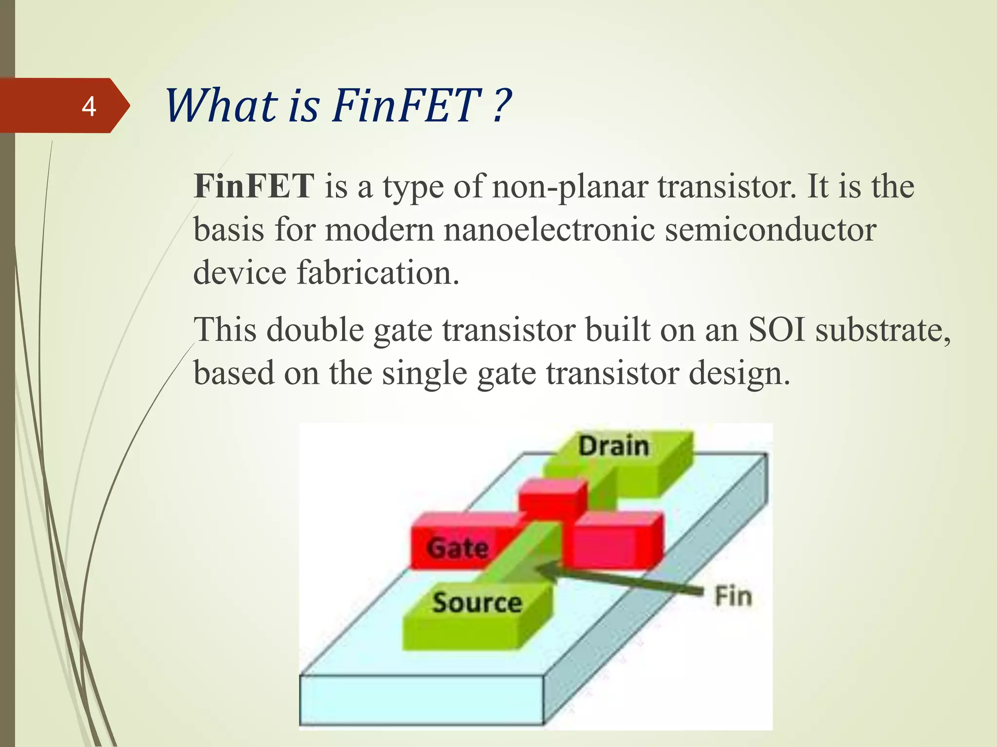 Introduction to FINFET, Details of FinFET | PPTX