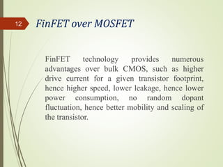 Introduction to FINFET, Details of FinFET | PPTX