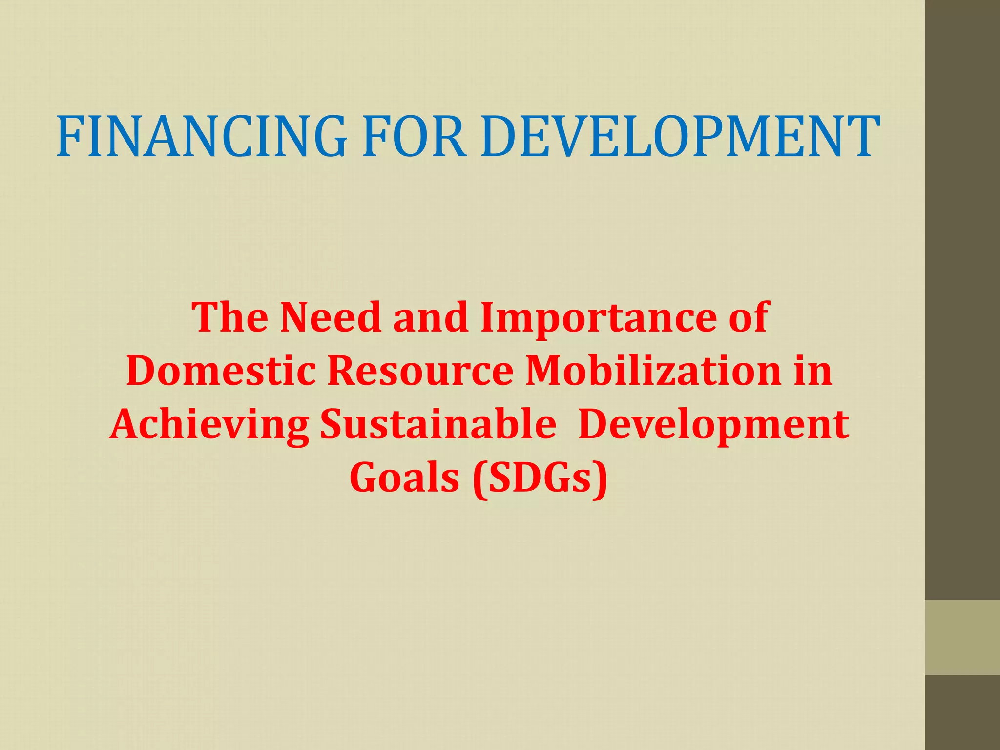 Financing for Development: The Need and Importance of Domestic Resource ...
