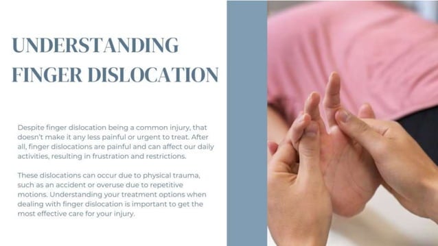 Finger Dislocation Exploring Your Best Treatment Options | PPTX